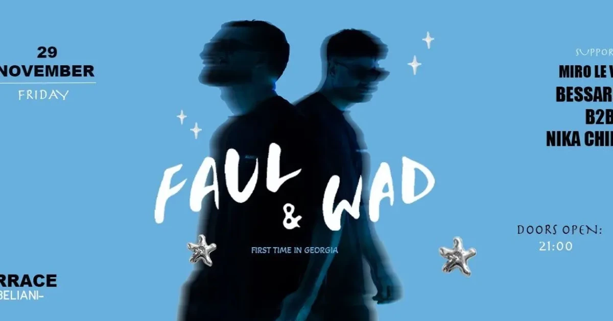 REBORN EVENTS PRESENTS - FAUL & WAD in Tbilisi ᐉ Events Schedule | YOLO ...