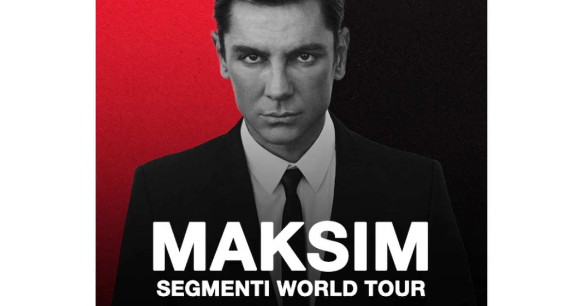 MAKSIM – SEGMENTI WORLD TOUR в Тбилиси ᐉ Афиша мероприятий | YOLO